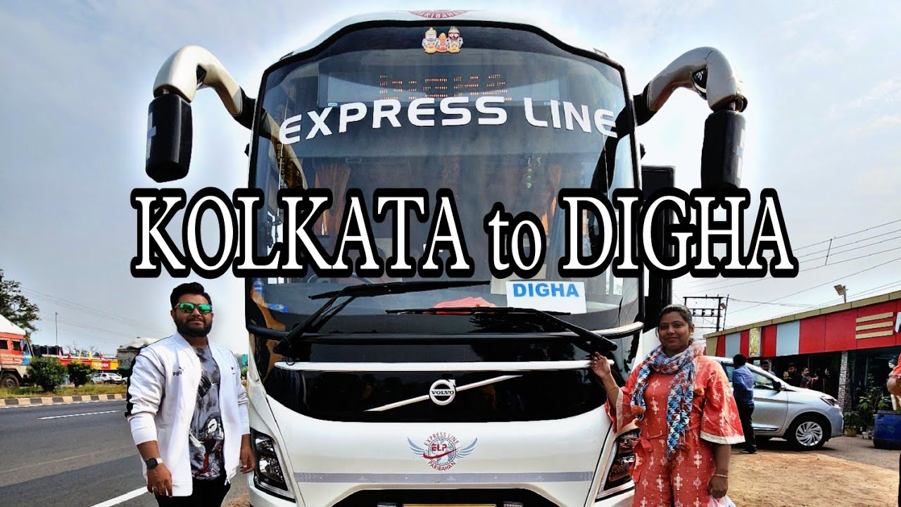 EXPRESS LINE VOLVO 9600 |KOLKATA TO DIGHA |FANTASTIC JOURNEY BY VOLVO ...
