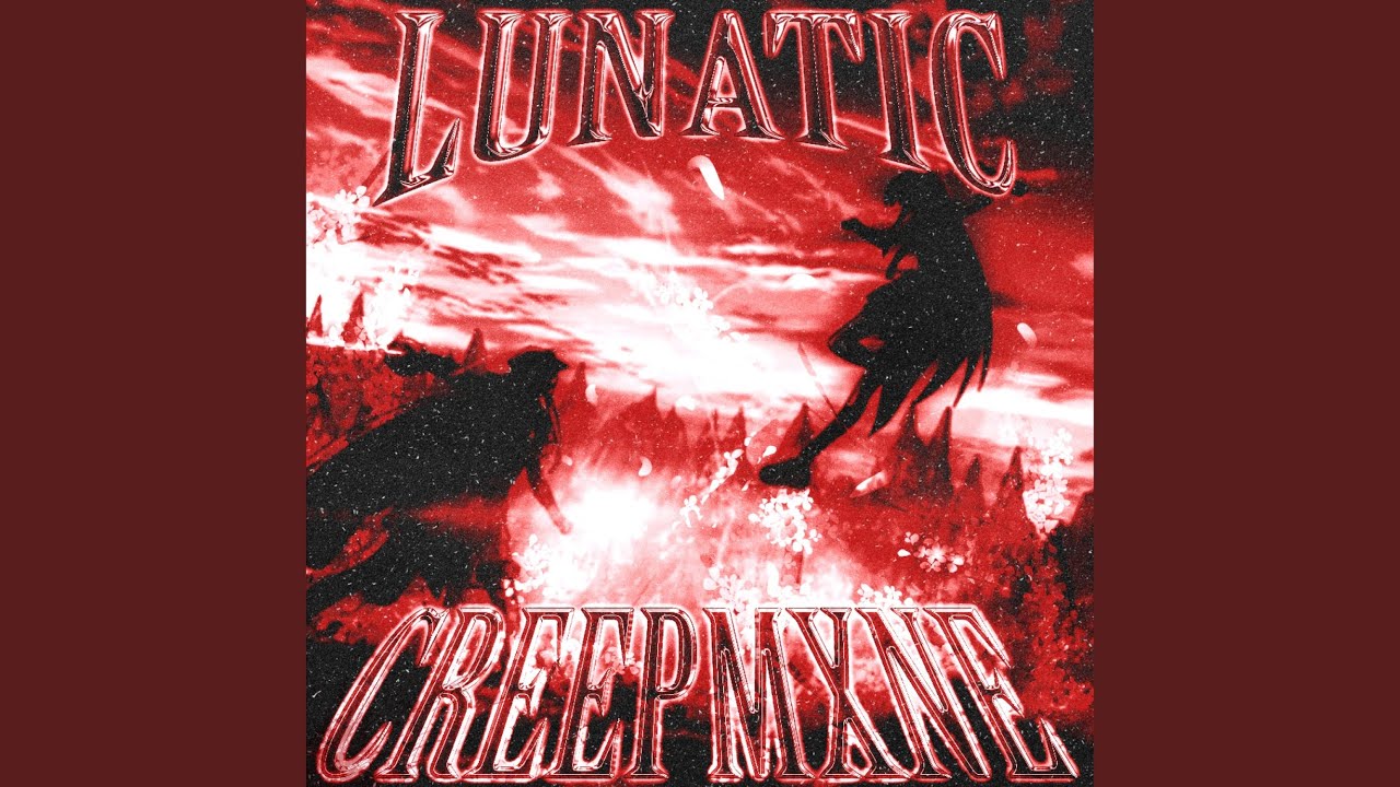 LUNATIC YouTube lunatic-youtube