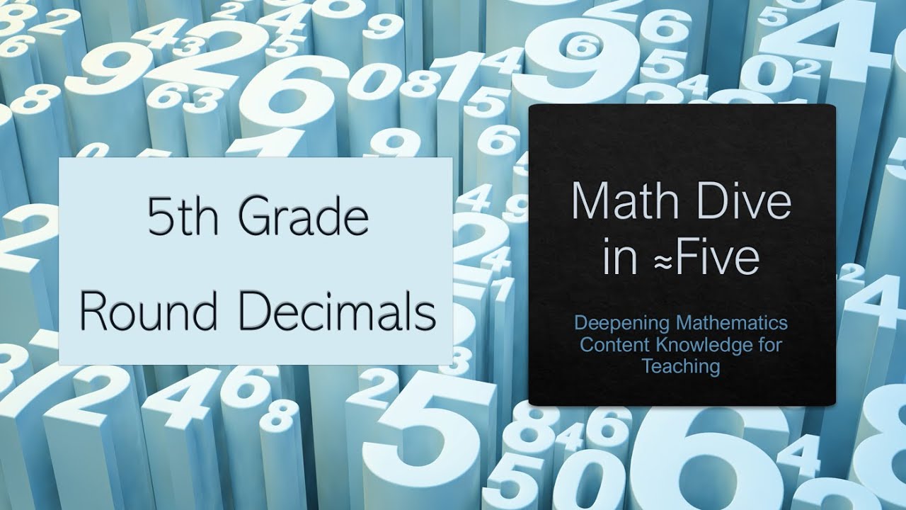 Grade 5 Unit 3 Math Dive in Five - Round Decimals - YouTube