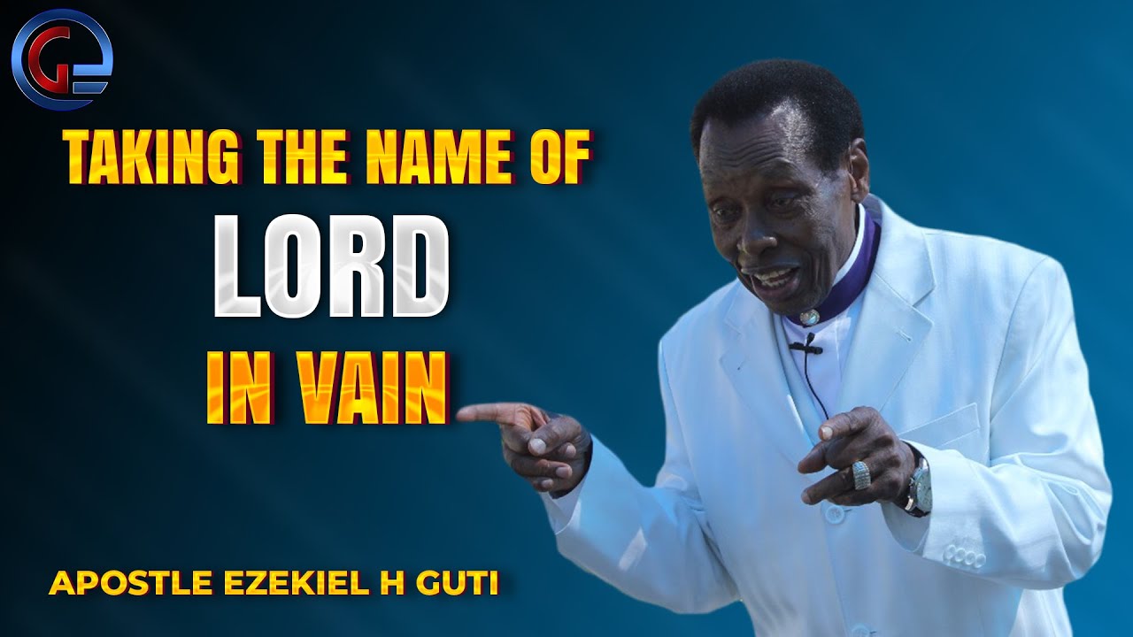 Apostle E H Guti Taking the name of the Lord in Vain 2019 - YouTube