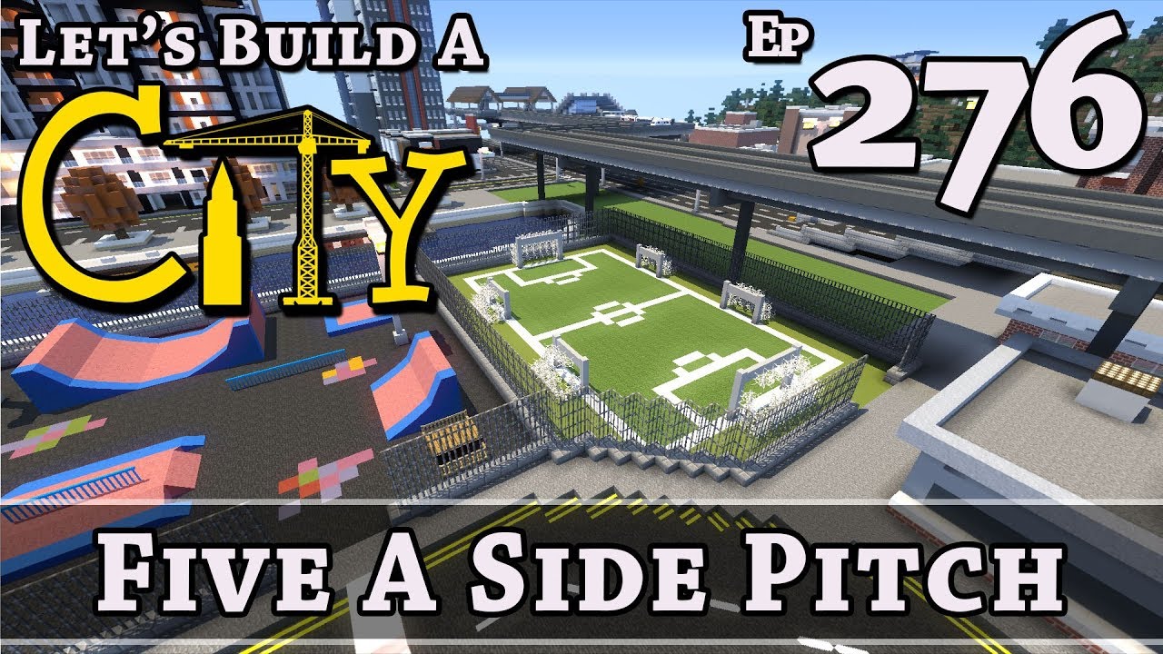 How To Build A City :: Minecraft :: 5 A Side Pitch :: E276 - YouTube