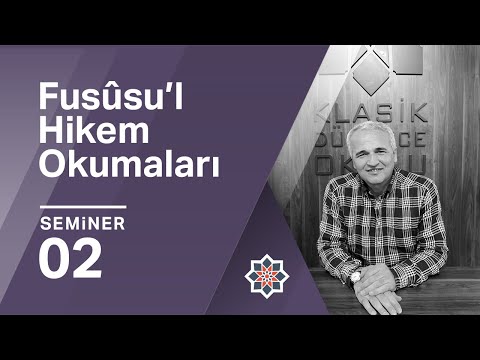 Ekrem Demirli, Fusûsu’l-Hikem Okumaları, 2.Seminer