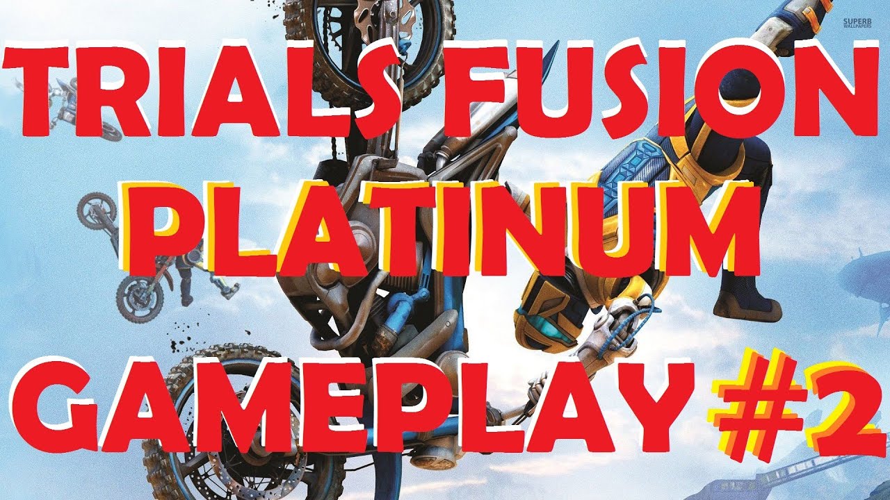 Trials Fusion | PLATINUM Gameplay #2 | Custom Maps Xbox One HD - YouTube