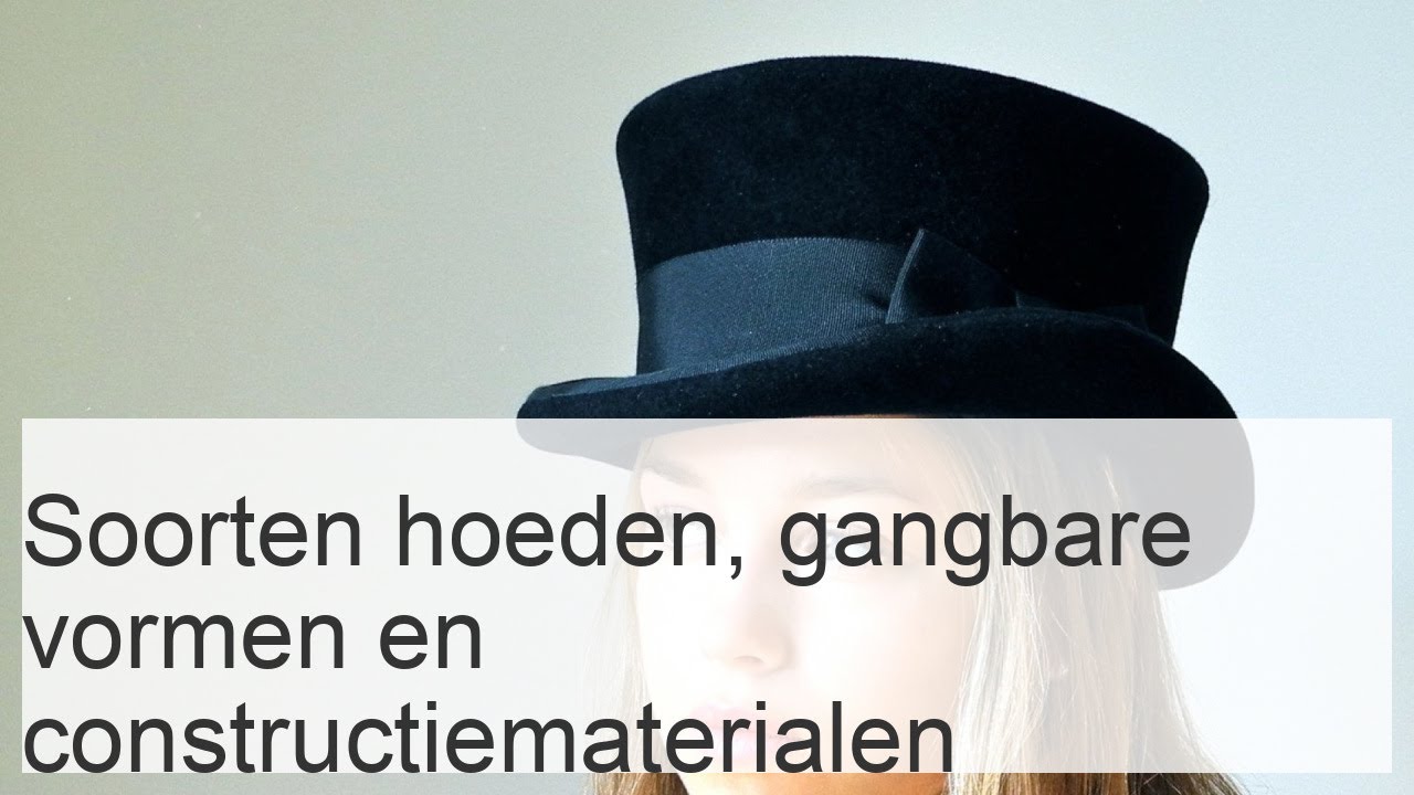 Hoeden: trends en keuzetips - YouTube