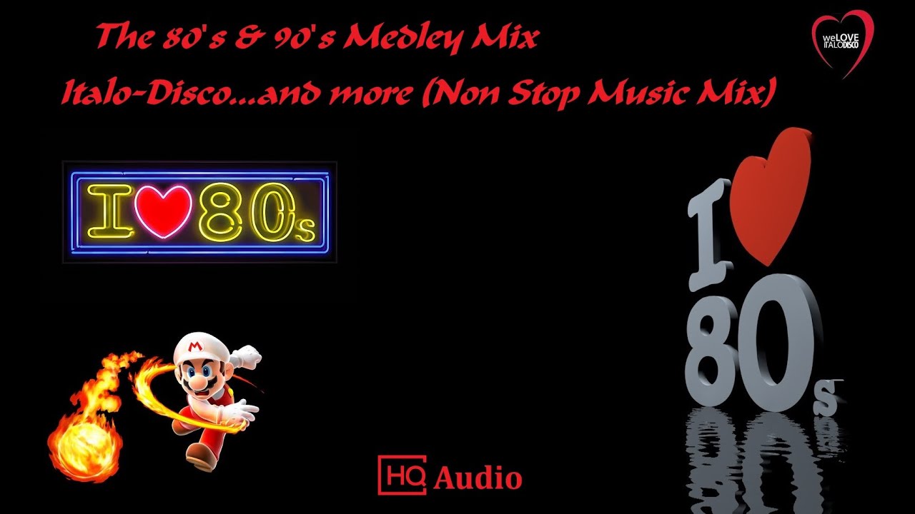 The 80's & 90's Medley Mix Italo-Disco...and more (Non Stop Music Mix ...