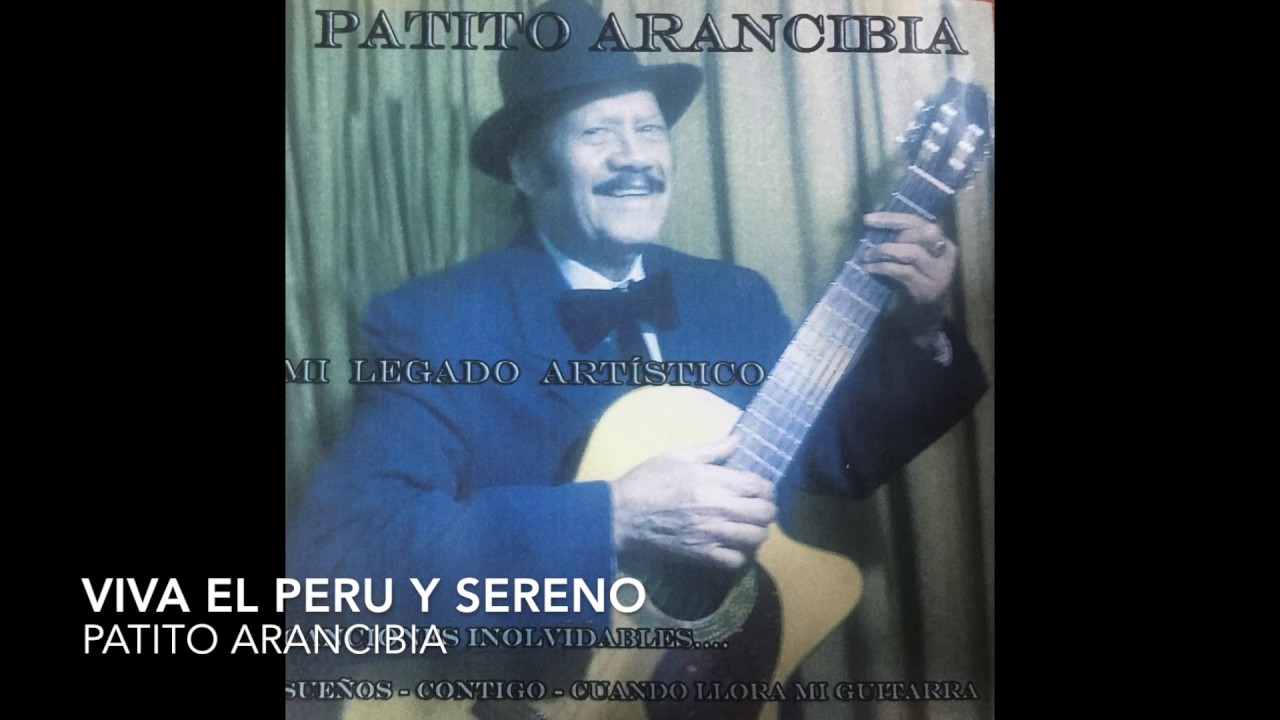 Viva El Peru Y Sereno - Patito Arancibia - YouTube