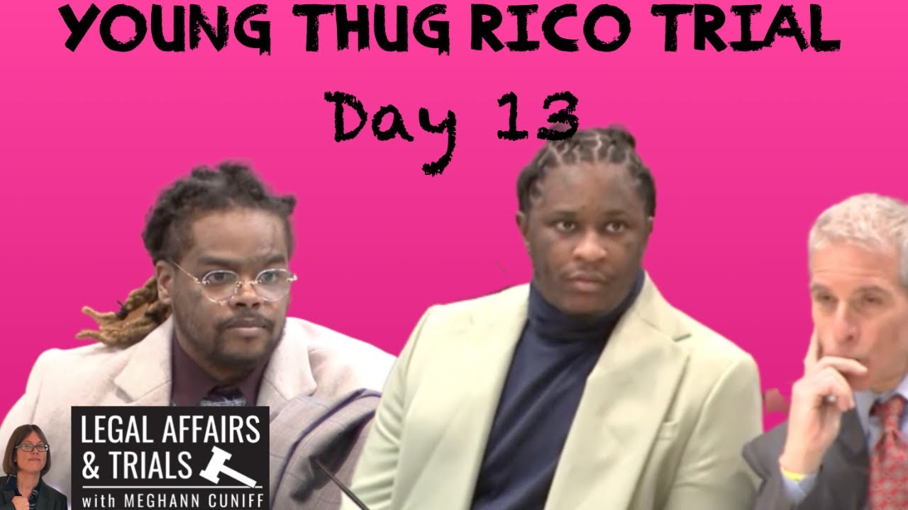 DAY 13 of YSL Young Thug RICO Trial - Watch LIVE testimony - YouTube