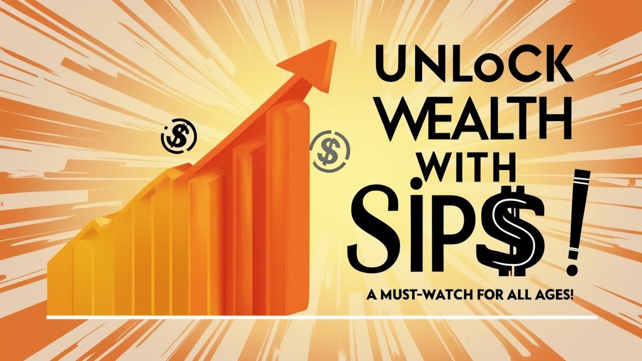 Unlocking Wealth with SIPs: A Must-Watch for Every Age! - YouTube