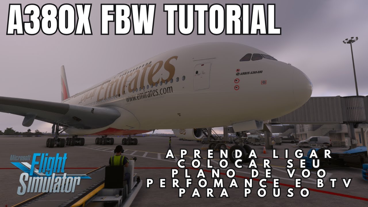 TUTORIAL A380 FBW BTV, STARTAR, OANS PARA UM VOO E POUSO COMPLETO! - YouTube