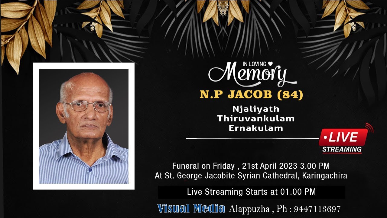 Funeral Service of N.P Jacob (84) || 21.04.2023 || Visual Media , Alappuzha - YouTube