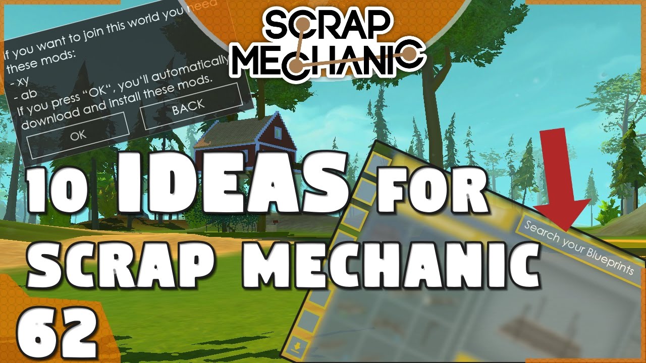 10 IDEAS for Scrap Mechanic (MoonBo's and ikey07's ideas continued ...