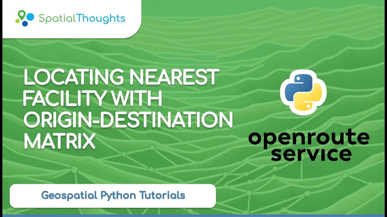 Python Tutorial: Locating Nearest Facility with Origin-Destination ...
