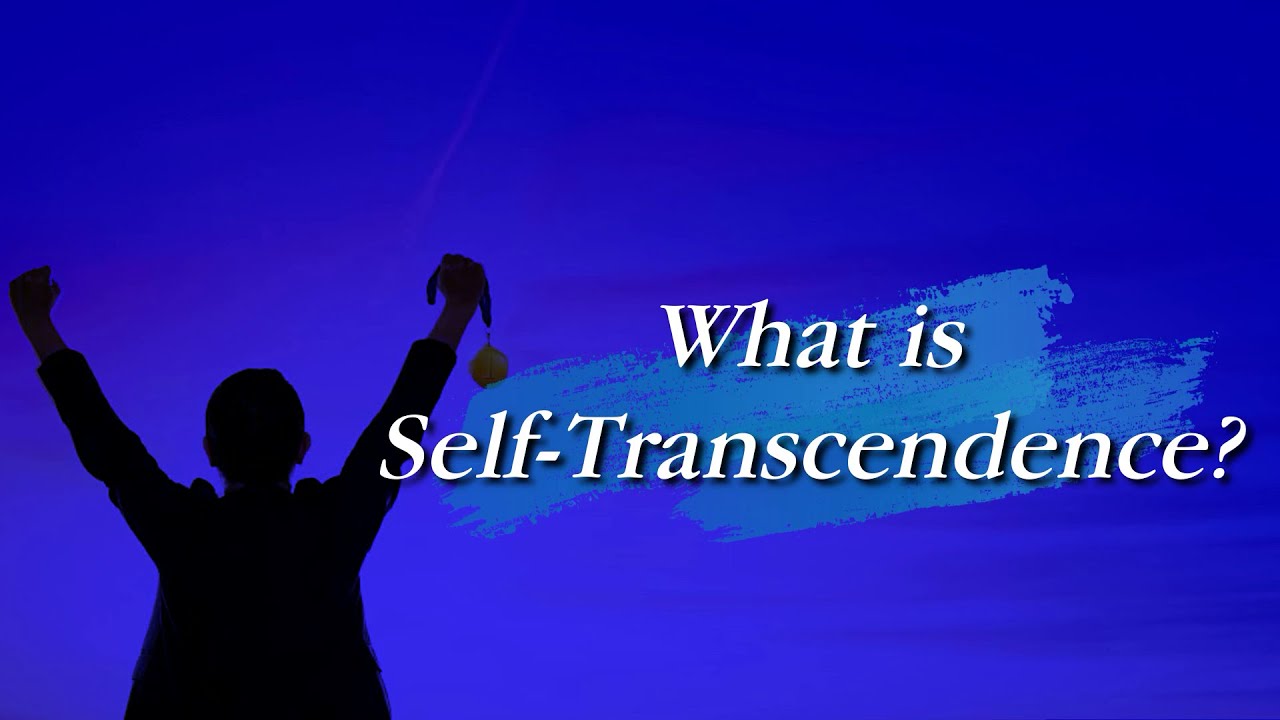 13 - What is Self Transcendence? - YouTube