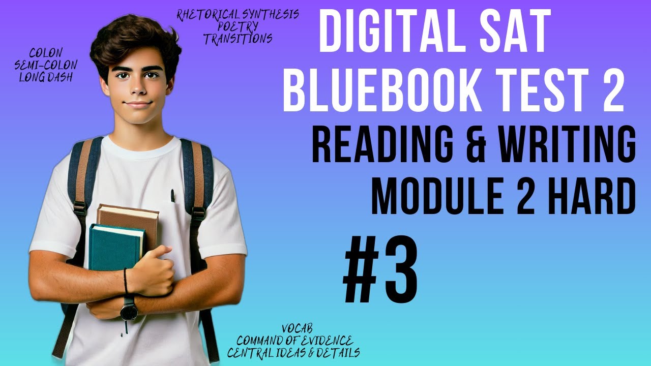 Question 3, Reading & Writing Module 2 Hard, SAT Bluebook Test 2 – SAT ...