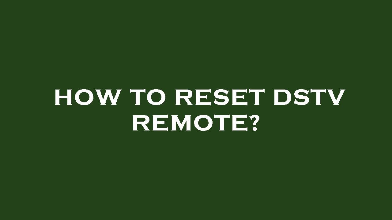 How to reset dstv remote? - YouTube