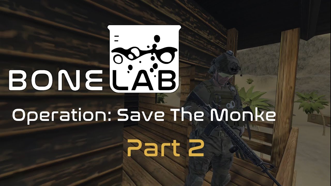 Bonelab Operation: Save The Monke Part 2 - YouTube