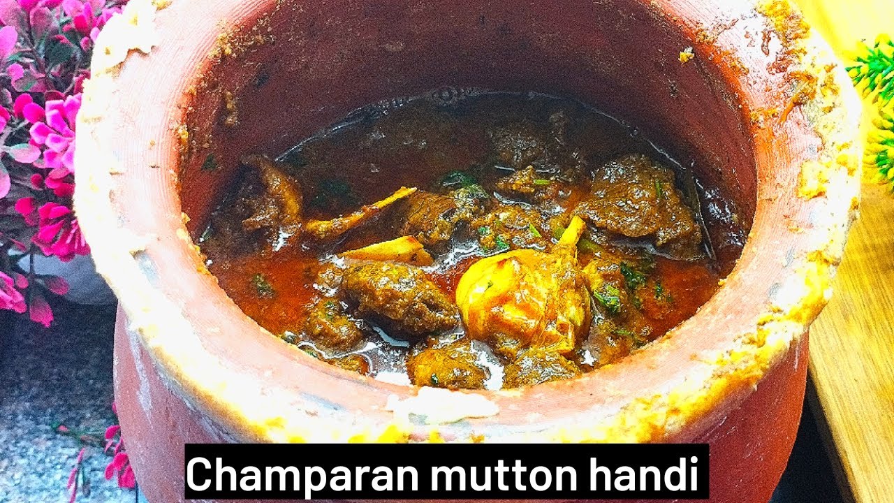 "Bihar's Famous Champaran Mutton Handi Recipe" - YouTube