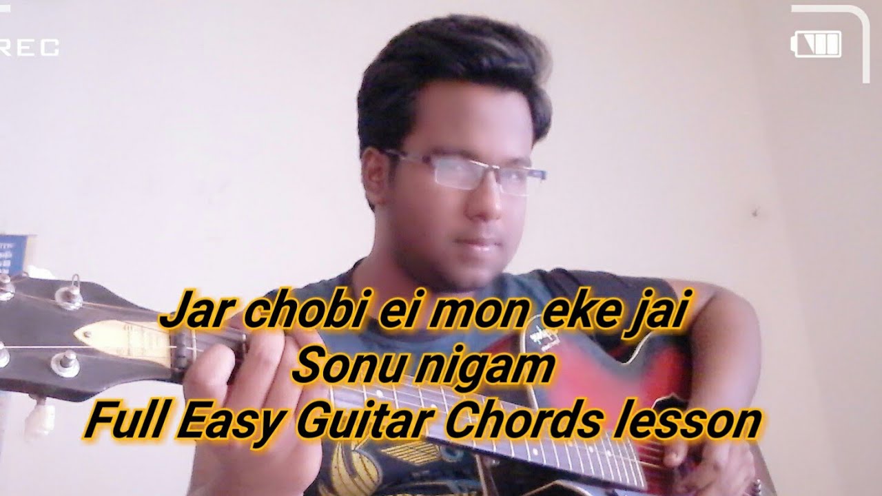 Jar Chobi Ei Mon Eke Jai Full Guitar Chords lesson| Sonu Nigam| Easy ...