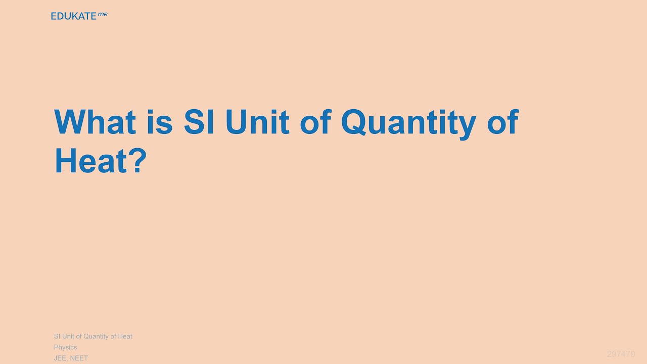 What is SI Unit of Quantity of Heat? - YouTube