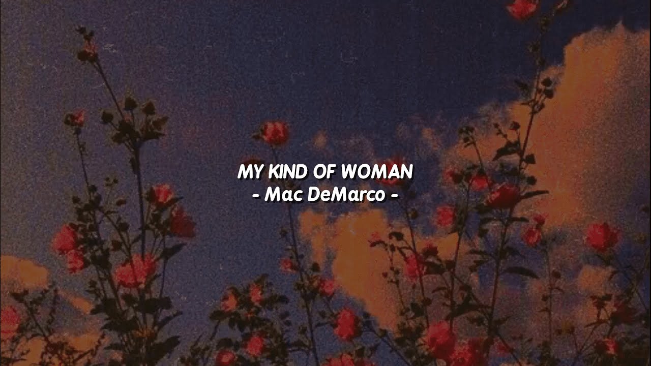 Mac DeMarco My Kind Of Woman lyrics YouTube mac-demarco-my-kind-of-woman-lyrics-youtube