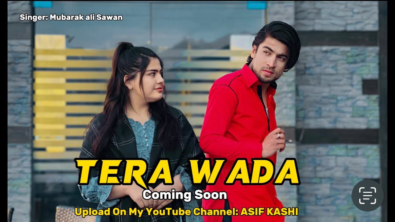 TERA WADA 🌹 Upcoming Song 🌹 Stay Tune ️ Singer : Mubarak ali Sawan | Model : Asif Kashi & aizii ...