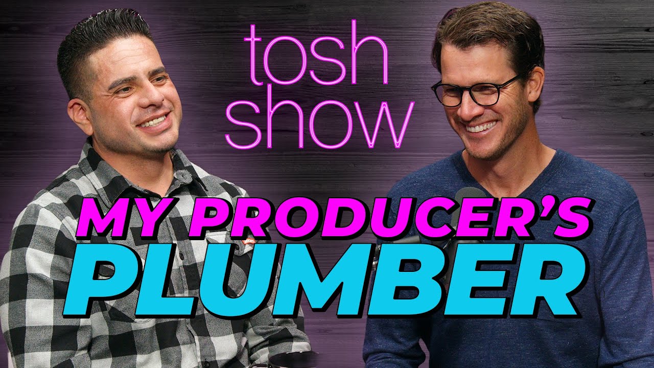 My Producer's Plumber - Jimmy | Tosh Show - YouTube