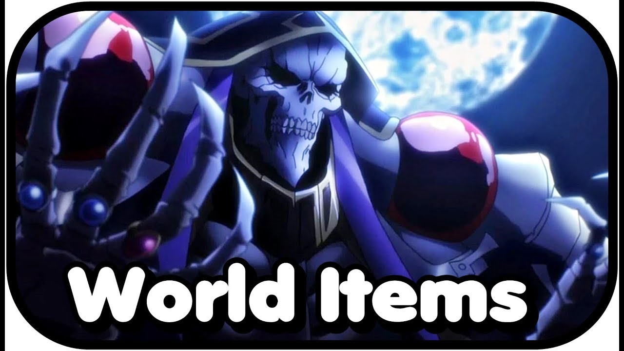 The Twenty - Strongest World Items in Overlord | analysing Overlord ...