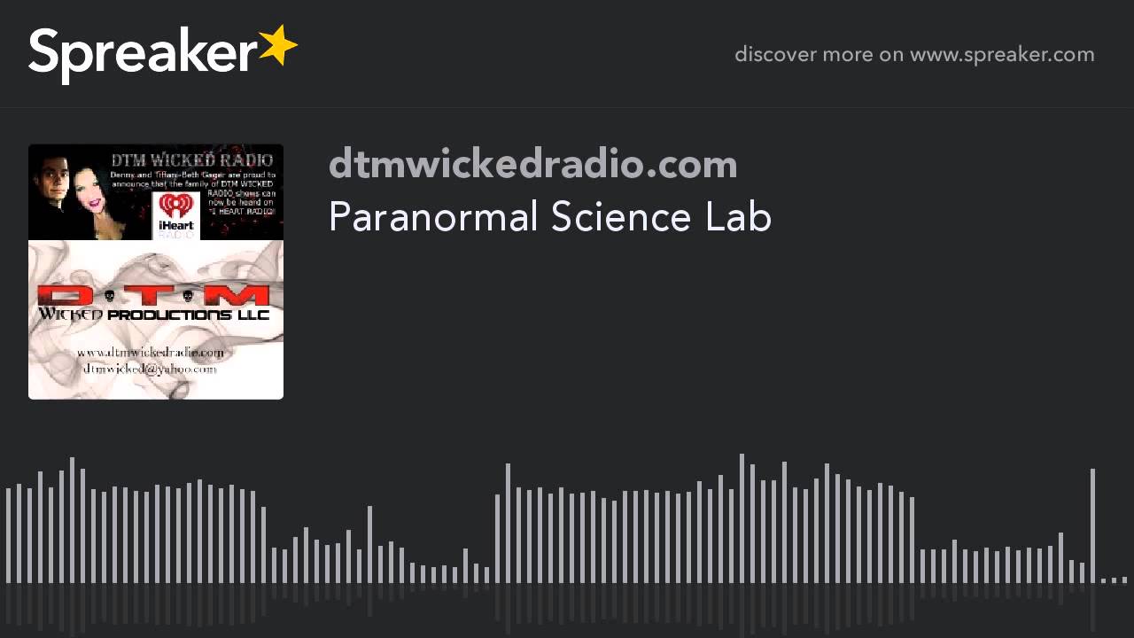Paranormal Science Lab (part 3 of 3) - YouTube