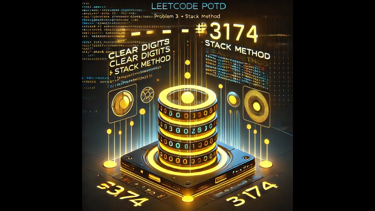Leetcode Potd Clear Digits Stack Method Problem 3174 Dsa 2386