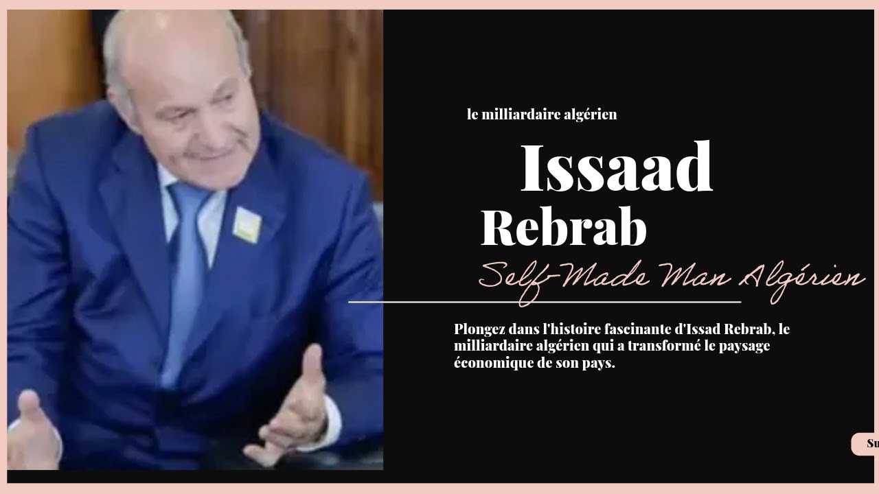Issad Rebrab: L'Empire du Self-Made Man Algérien - YouTube