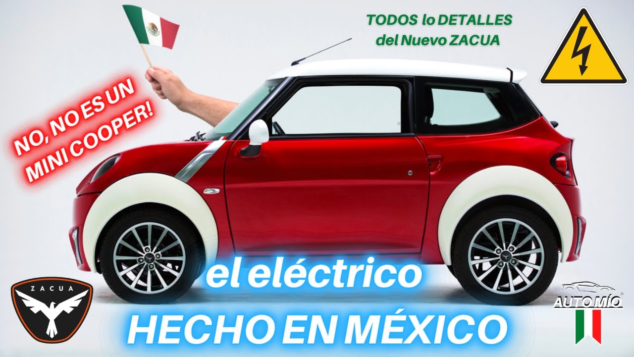 ZACUA el automóvil eléctrico HECHO EN MÉXICO | Te doy TODOS los ...