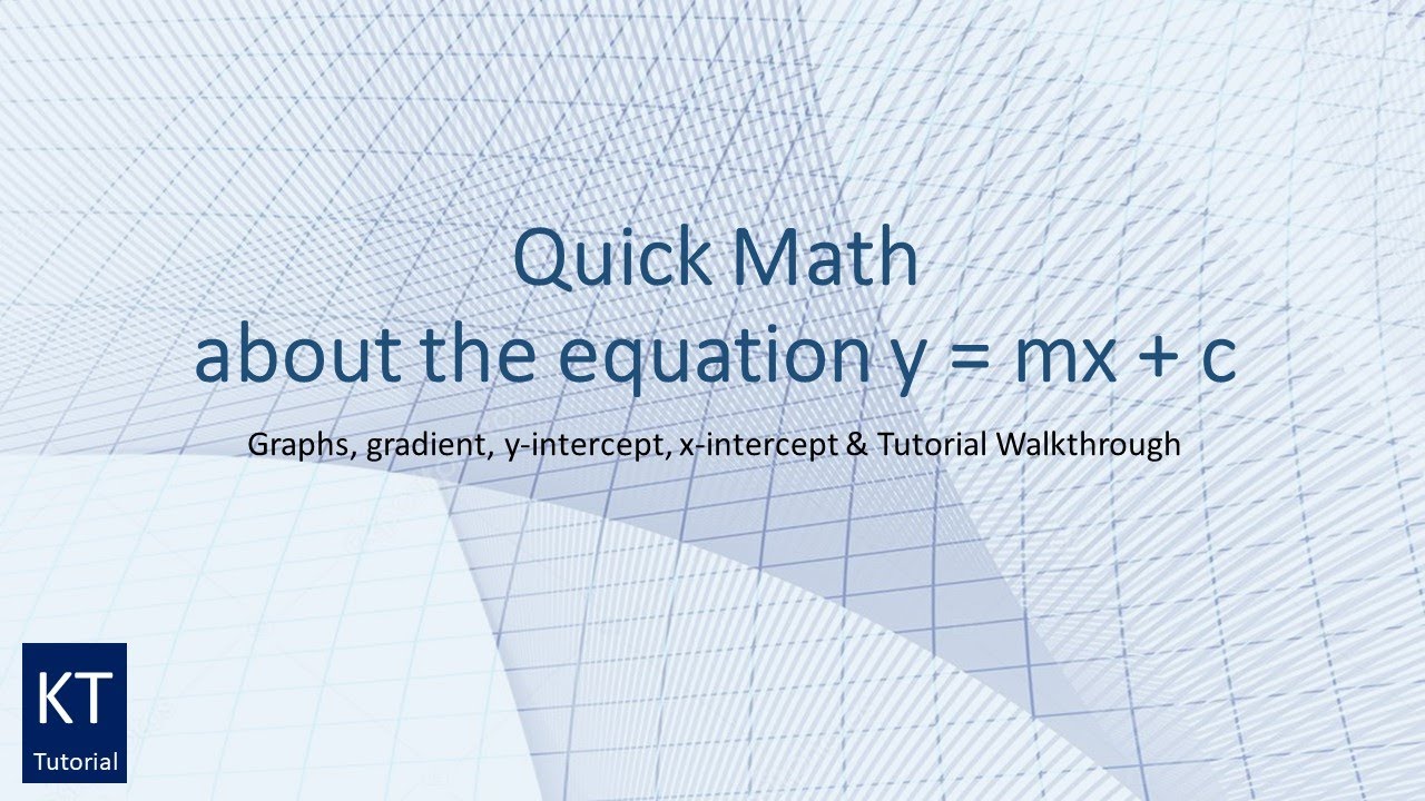 [21.1] Quick Math about the equation y=mx+c - YouTube