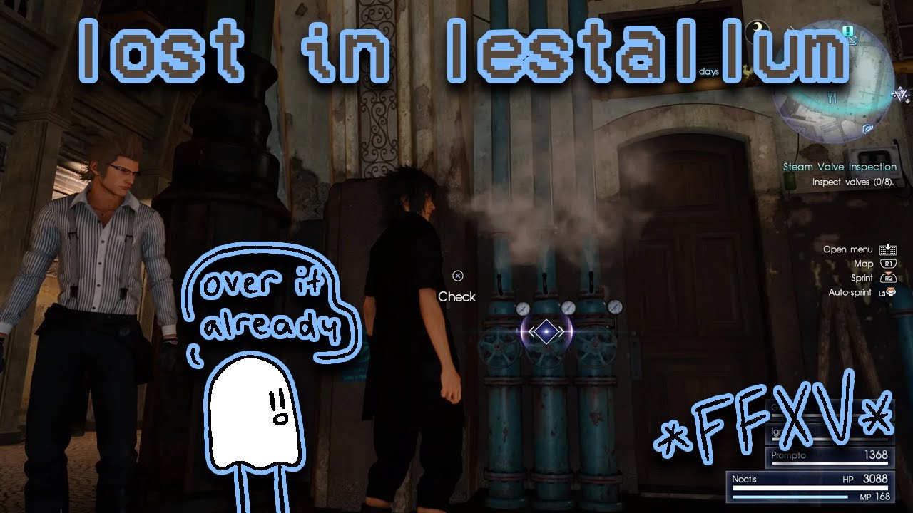 steam pipes when i catch you steam pipes 😡 | FINAL FANTASY XV [TWITCH ...