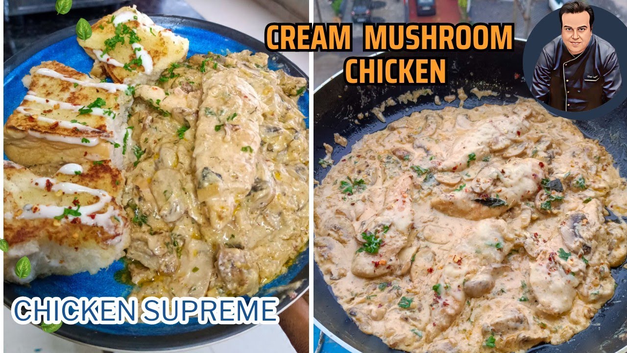 Chicken Supreme - Continental Cream Mushroom N Chicken Recipe By Chef ...