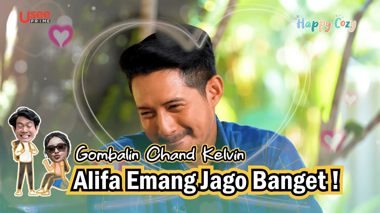 Gantian! Giliran Chand Kelvin Digombalin Alifa Lubis | HAPPY COZY - YouTube