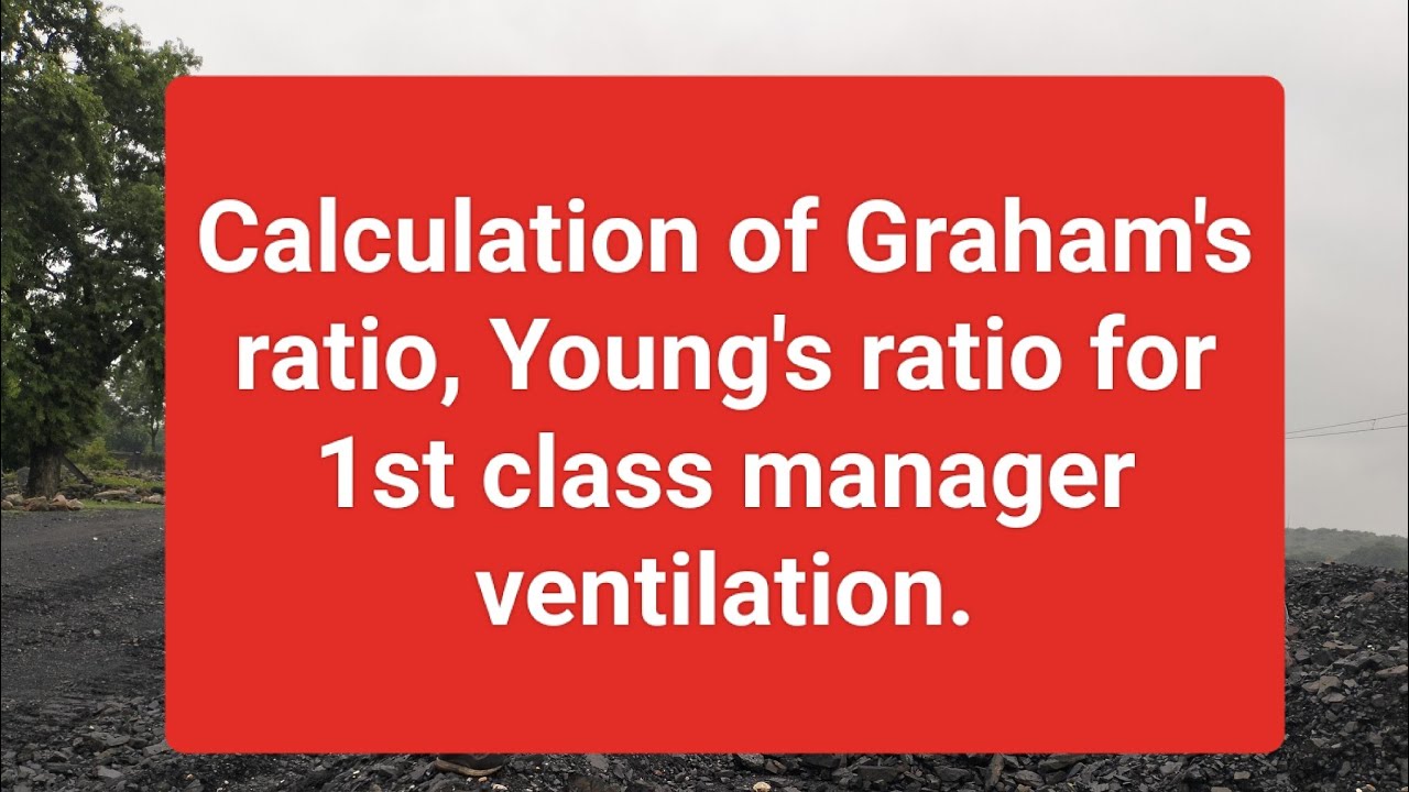 Calculation of Graham's ratio & Young's ratio. For 1st class manager ...