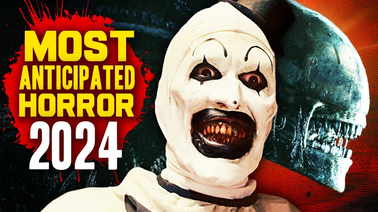 The Most Anticipated Horror Movies Of 2024 - YouTube
