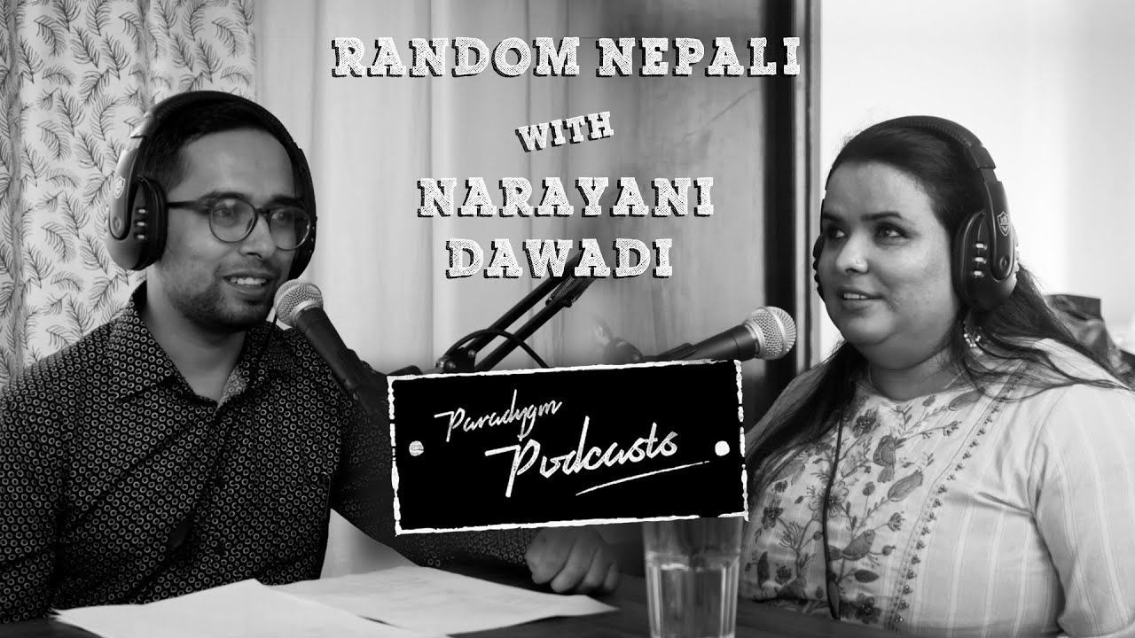 Random Nepali - In conversation with Narayani Dawadi | Paradygm ...