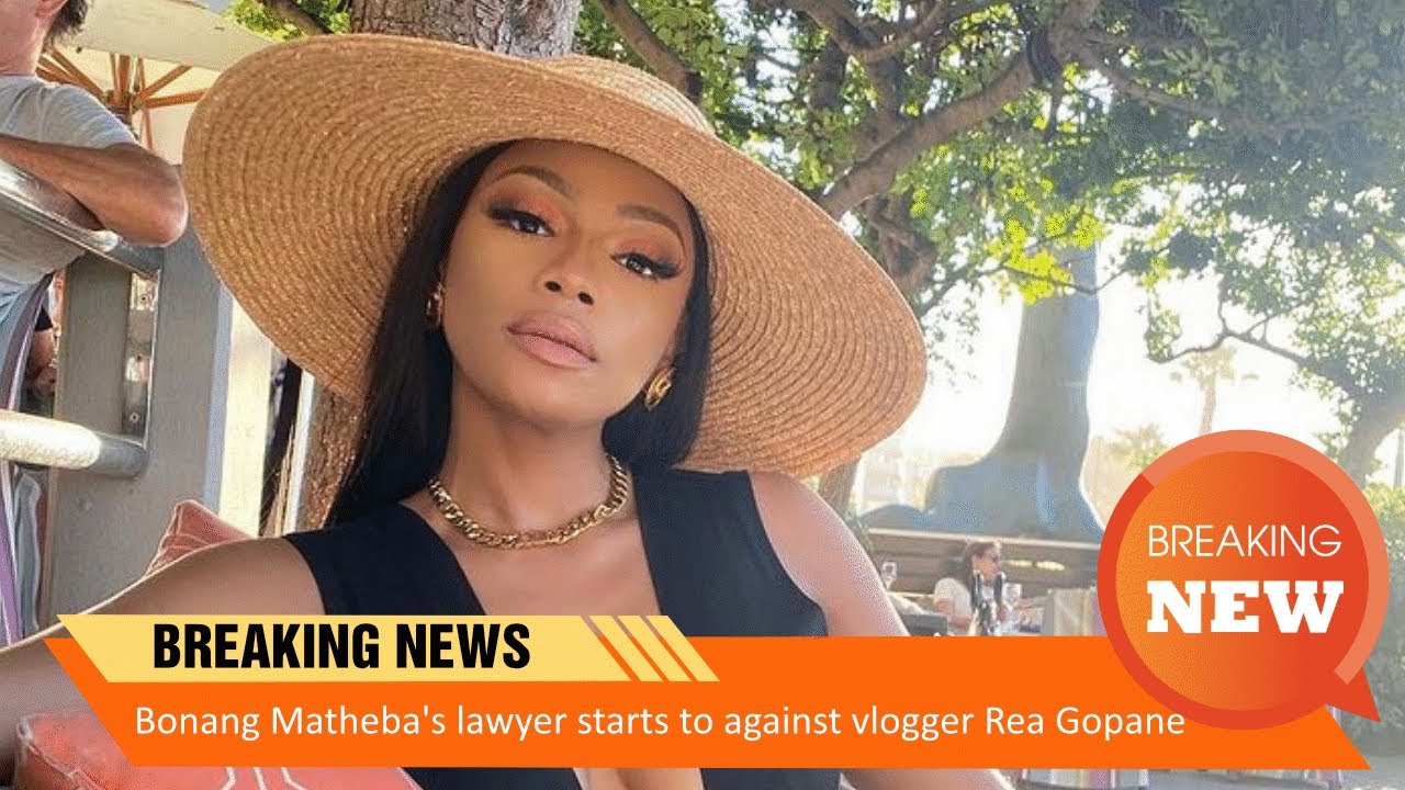 Bonang Matheba's lawyer starts to against vlogger Rea Gopane - YouTube