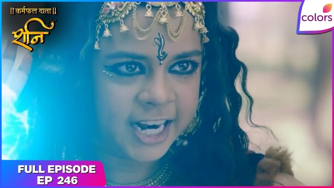 Shani | Full Episode Ep. 246 | Shani in a tough situation | Colors TV ...