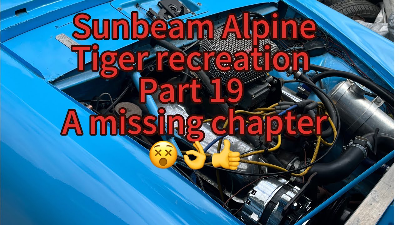 Sunbeam Alpine Tiger Recreation part 19 - YouTube