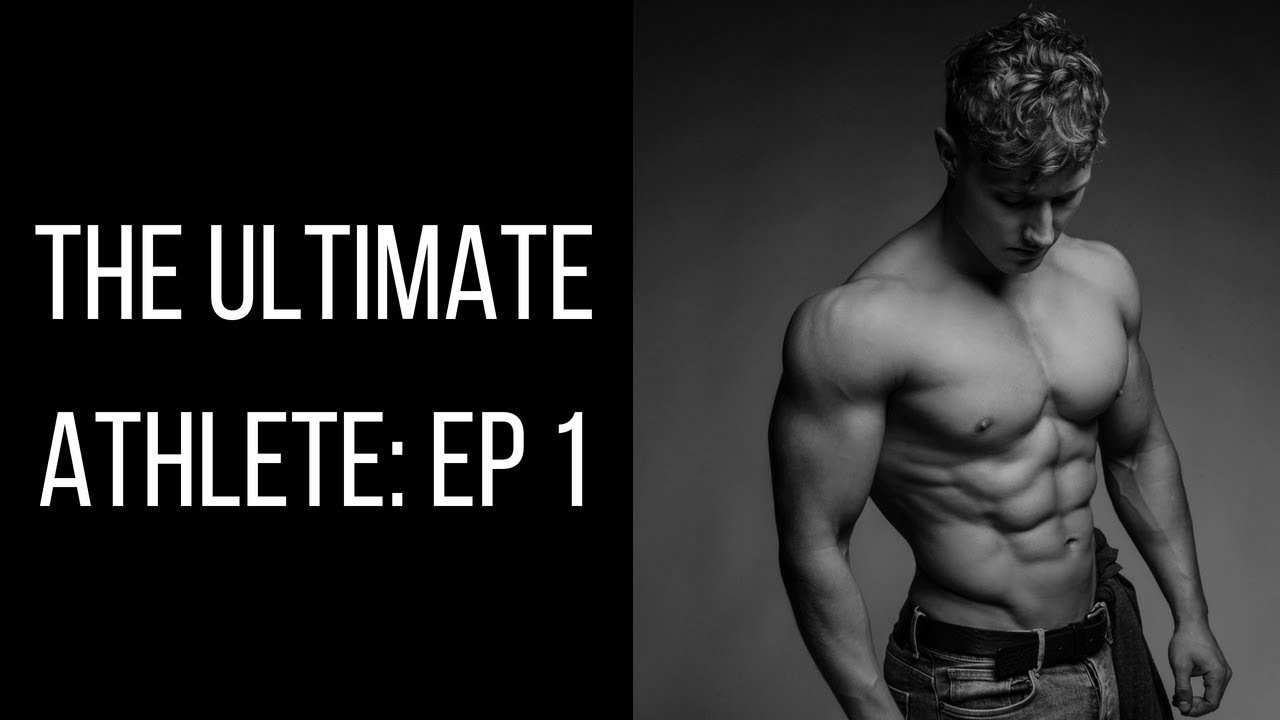 The Ultimate Athlete: Ep 1 - YouTube