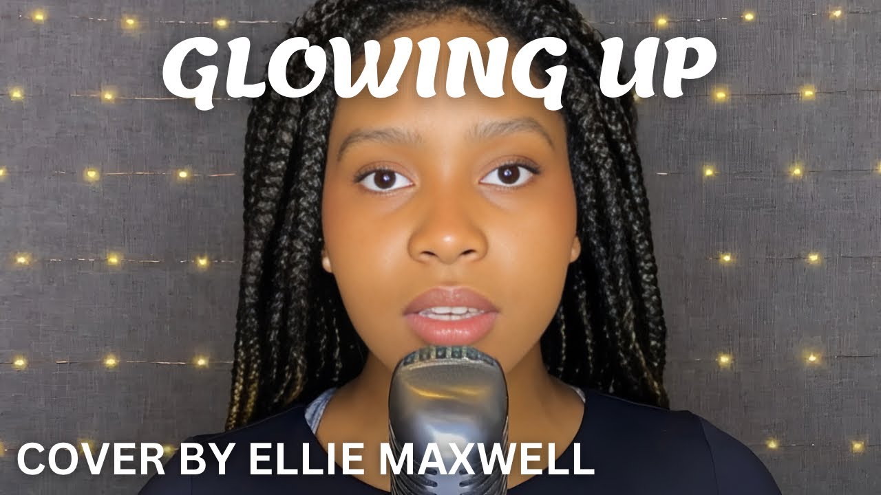 GLOWING UP | Cynthia Erivo - Ellie Maxwell (cover) - YouTube