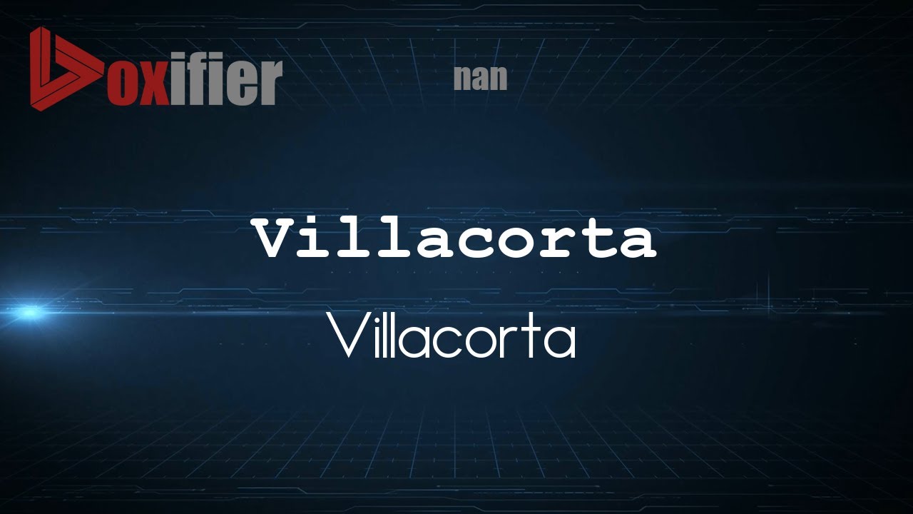How to Pronounce Villacorta (Villacorta) in nan - Voxifier.com - YouTube