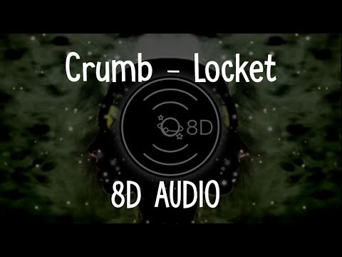 Crumb - Locket | 8D AUDIO - YouTube