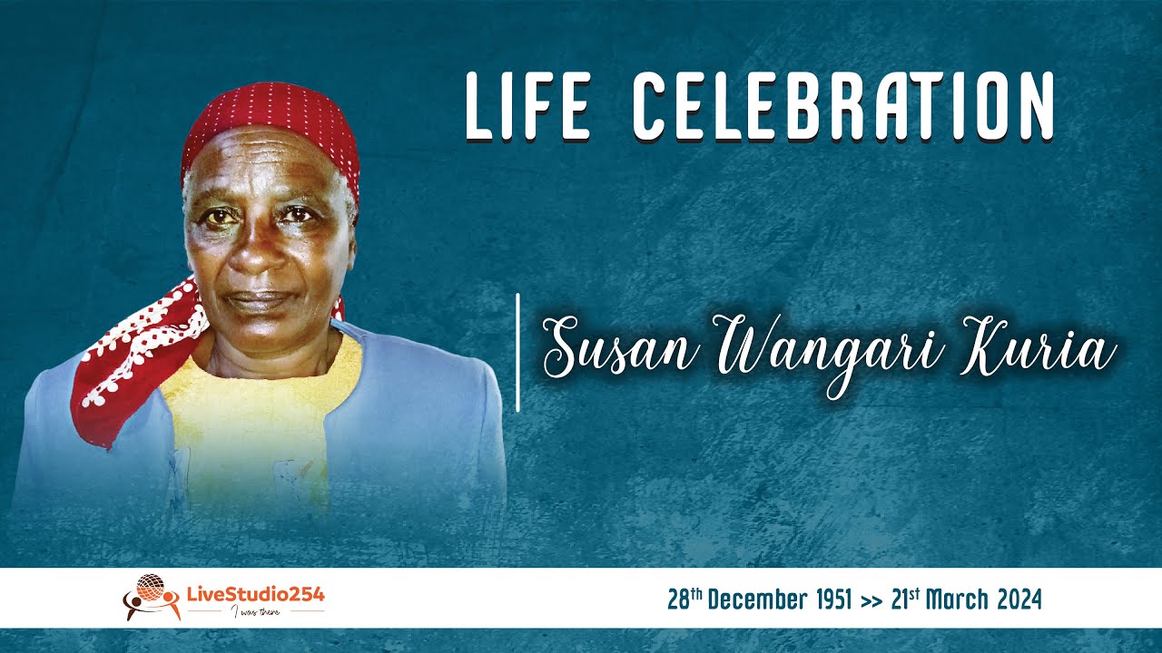 Life Celebration of Susan Wangari Kuria - YouTube