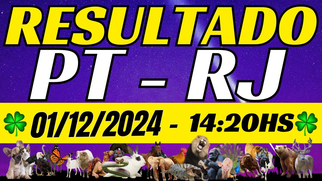 Resultado do jogo do bicho ao vivo PT RJ - LOOK GO 14HS 01/12/2024 ...