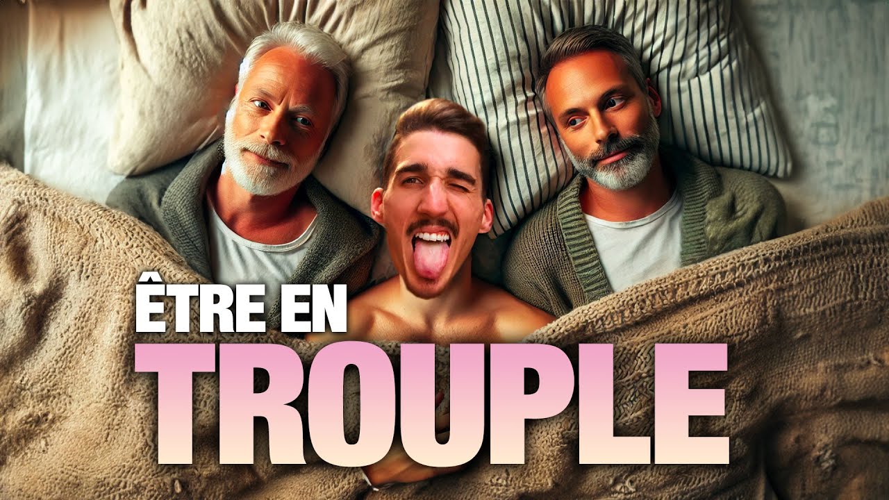 ÊTRE EN TROUPLE ! - YouTube