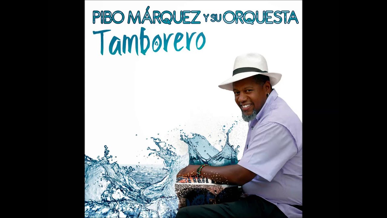 pibo marquez y su orquesta el tamborero - YouTube