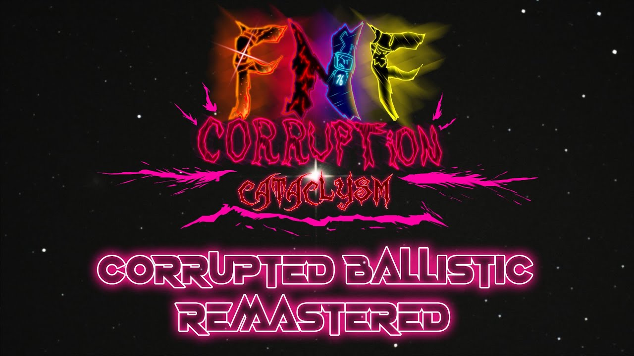 FNF Corruption Cataclysm [Cancelled] - Corrupted Ballistic REMASTERED - Bonus Song [By @Amb1eL ...